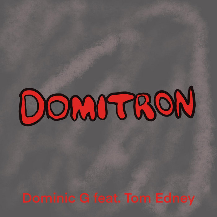 Domitron | Dominic G
