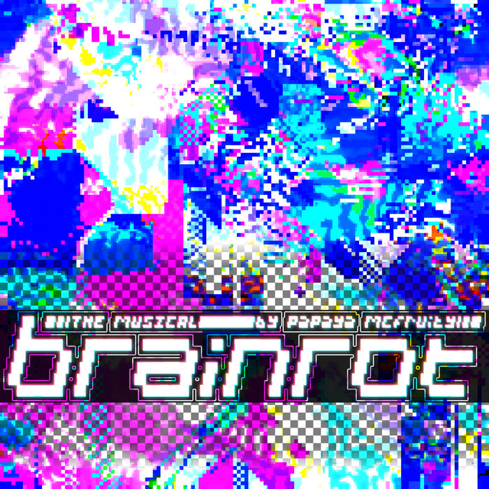 brainrot: the musical | papaya mcfruity