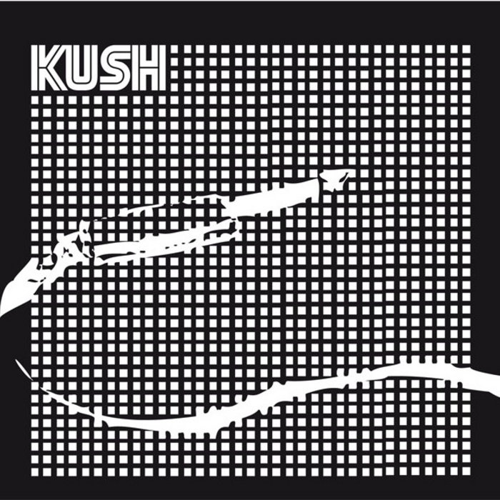 KUSH EP (2007) | Kush | KUSH