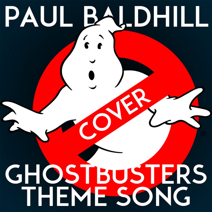 GhostBusters Theme Song (cover) | Paul Baldhill