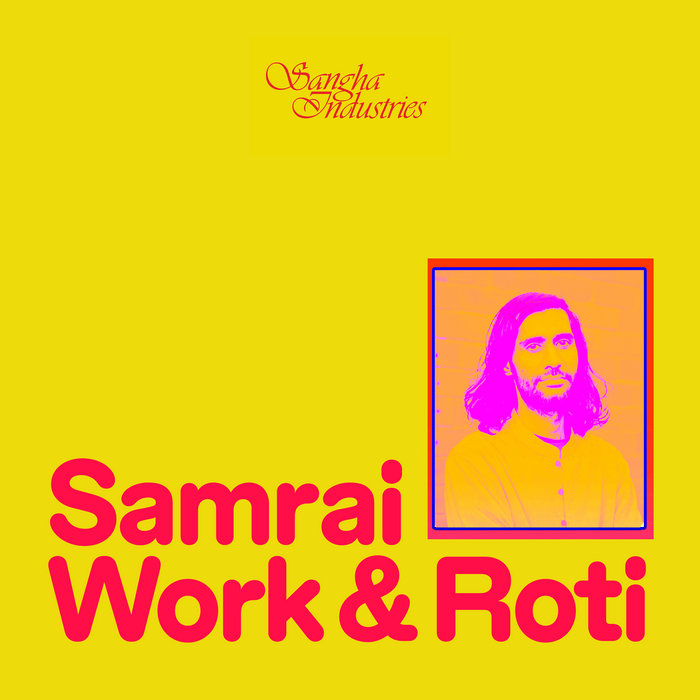 Work & Roti | Samrai
