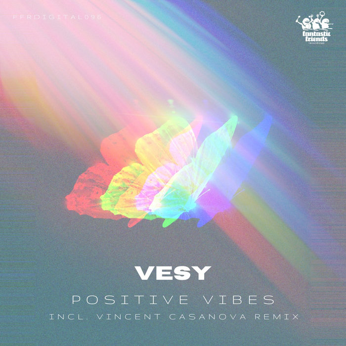 Positive Vibes | Vesy | Fantastic Friends Recordings