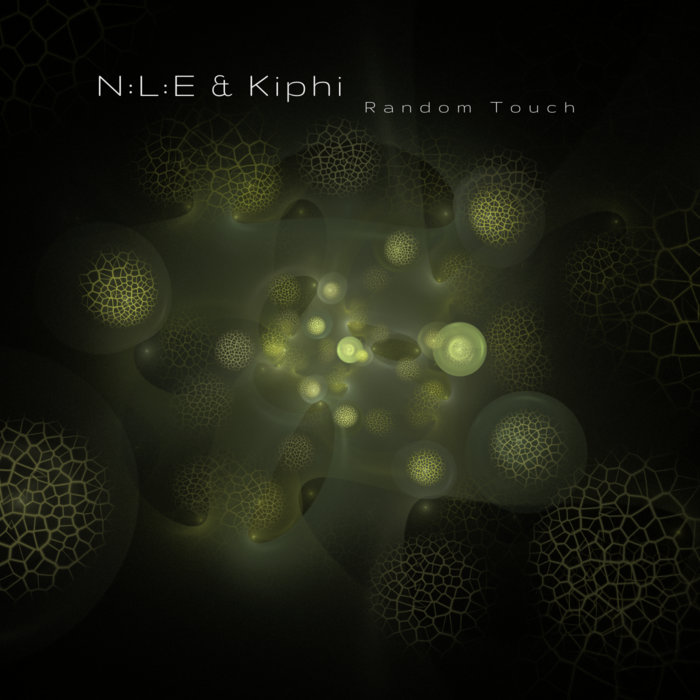 Random Touch | N:L:E & Kiphi | Natural Life Essence [ Liquid Frog Records ]