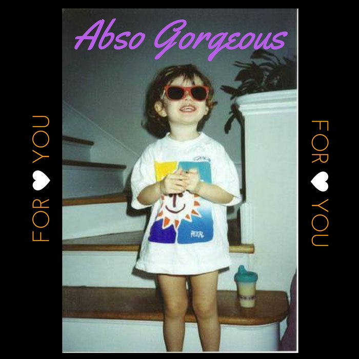 For You | Abso Gorgeous