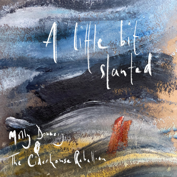 A Little Bit Slanted | The Ciderhouse Rebellion with Molly Donnery ...