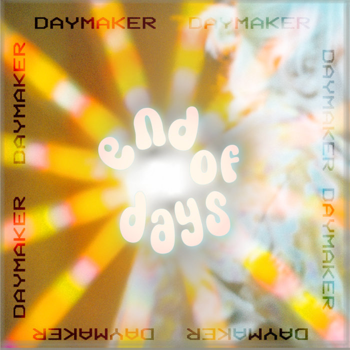 end of days | DAYMAKER