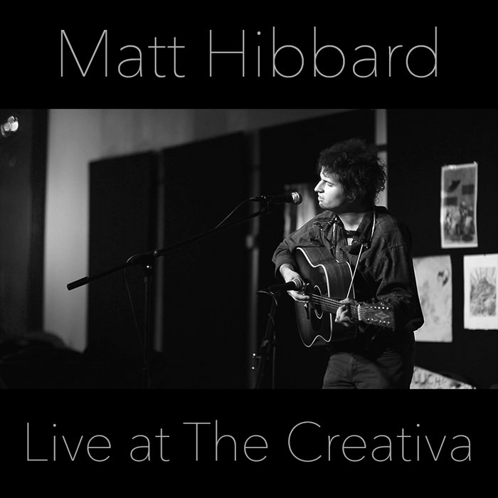 Matt Hibbard - Live at The Creativa | Matt Hibbard