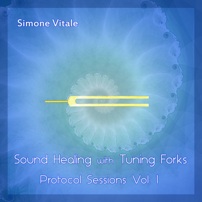Sound Healing with Tuning Forks - Protocol Sessions Vol. 1 | simone vitale