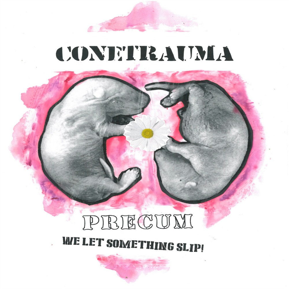 Precum | ConeTrauma