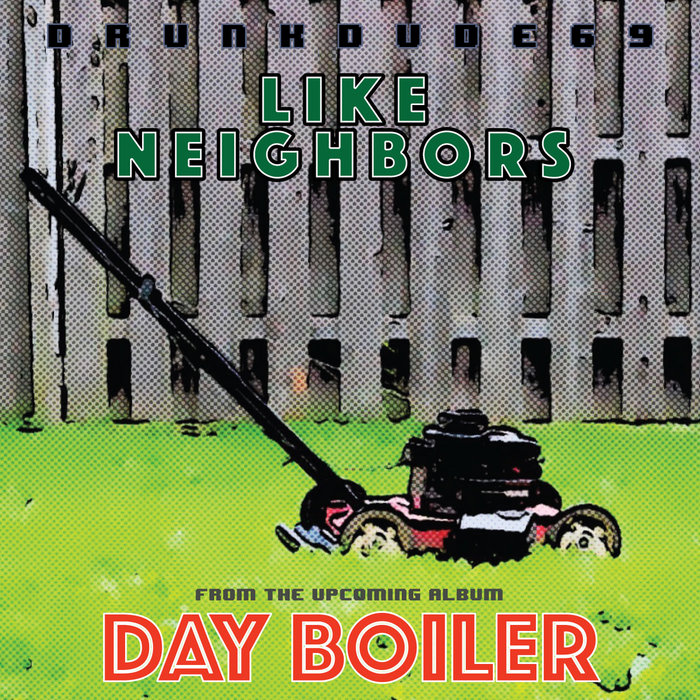Like Neighbors | drunkdude69