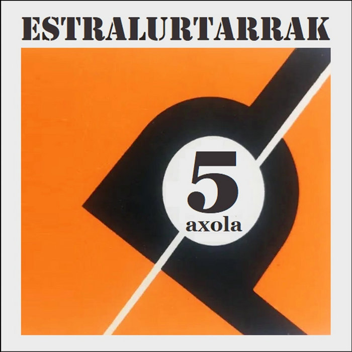 Bost axola | Estralurtarrak | Baratxuri Sound