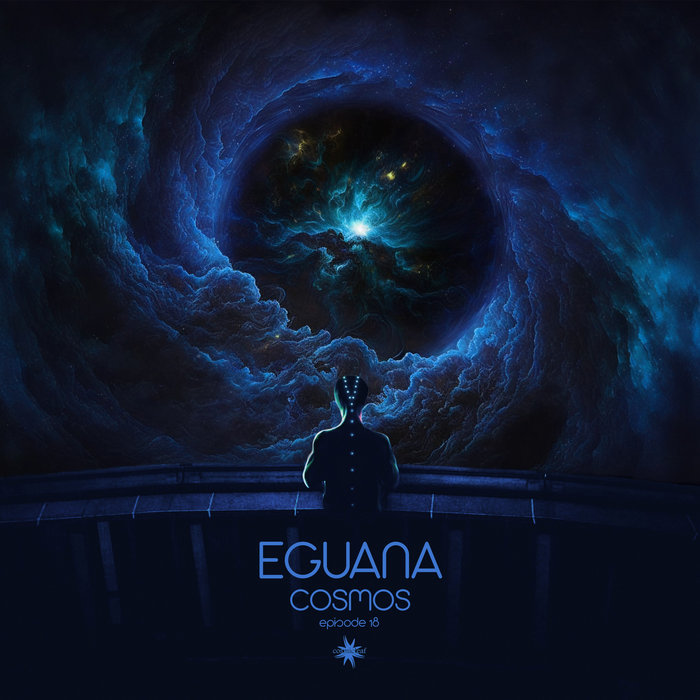 Cosmos Episode 18 | Eguana | Cosmicleaf Records