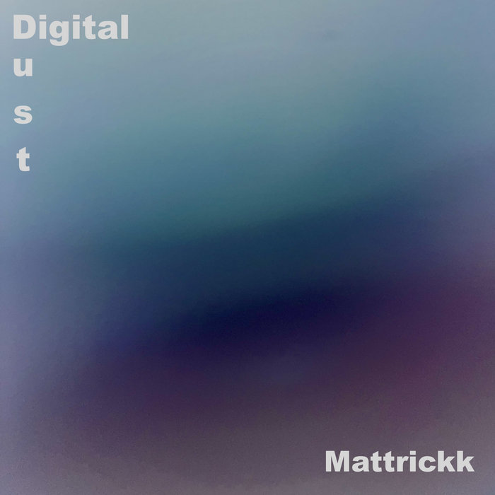 Digital Dust - EP | Mattrickk