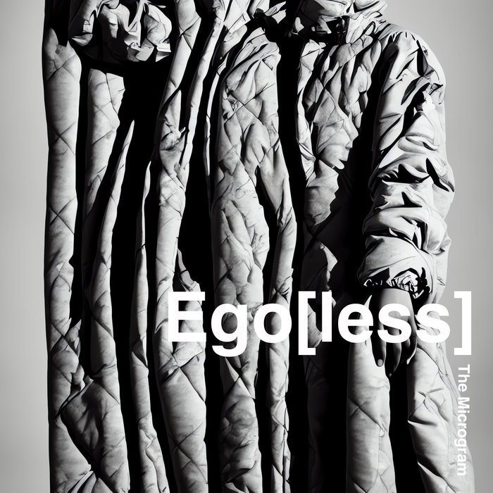 Ego[less] | The Microgram