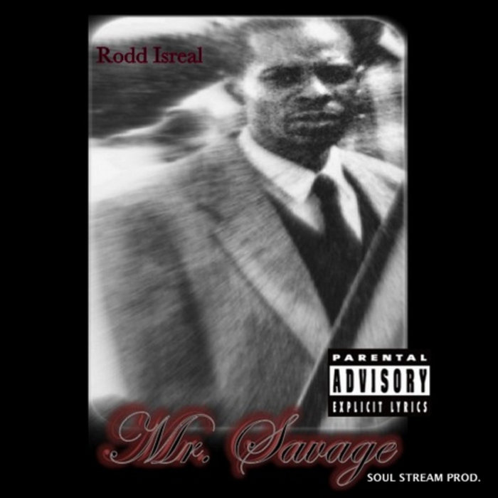 MR.SAVAGE | Rodd Isreal | rodd isreal/soul stream prod.
