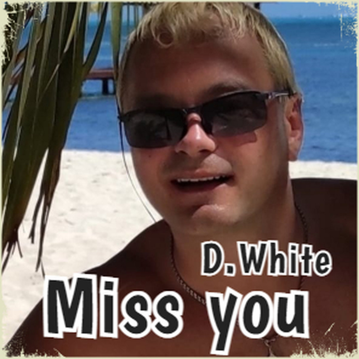 Miss you | D.White