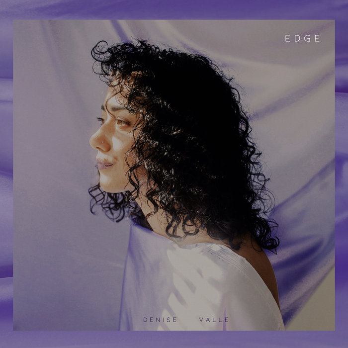 EDGE | Denise Valle