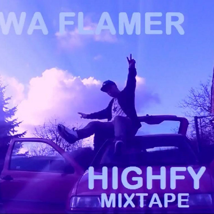 Highfy [Mixtape] | Owa Flamer | Tao Quit