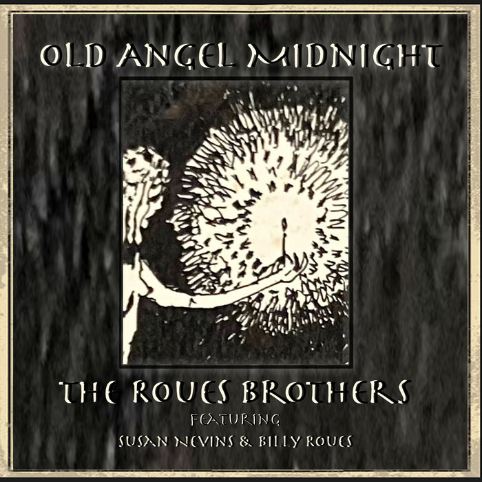 Old Angel Midnight | The Roues Brothers (feat. Susan Nevins and Billy ...