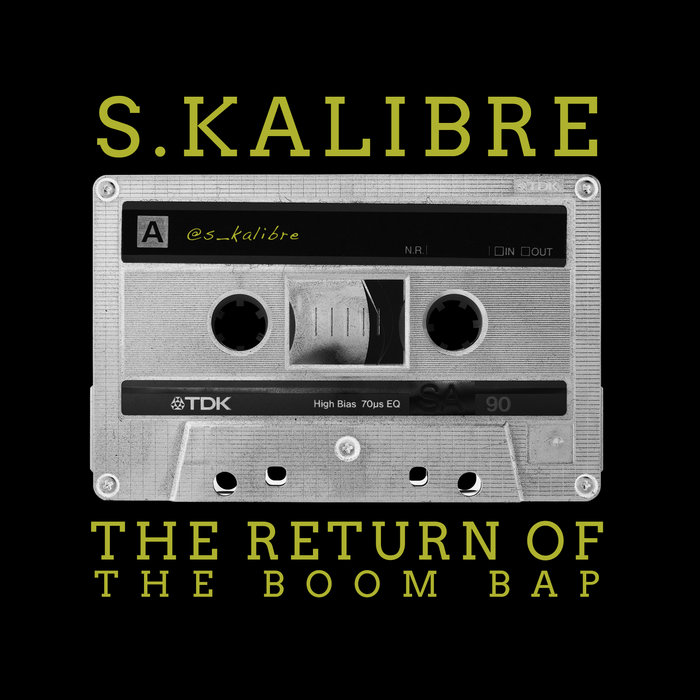 The Return of the Boom Bap | S.Kalibre