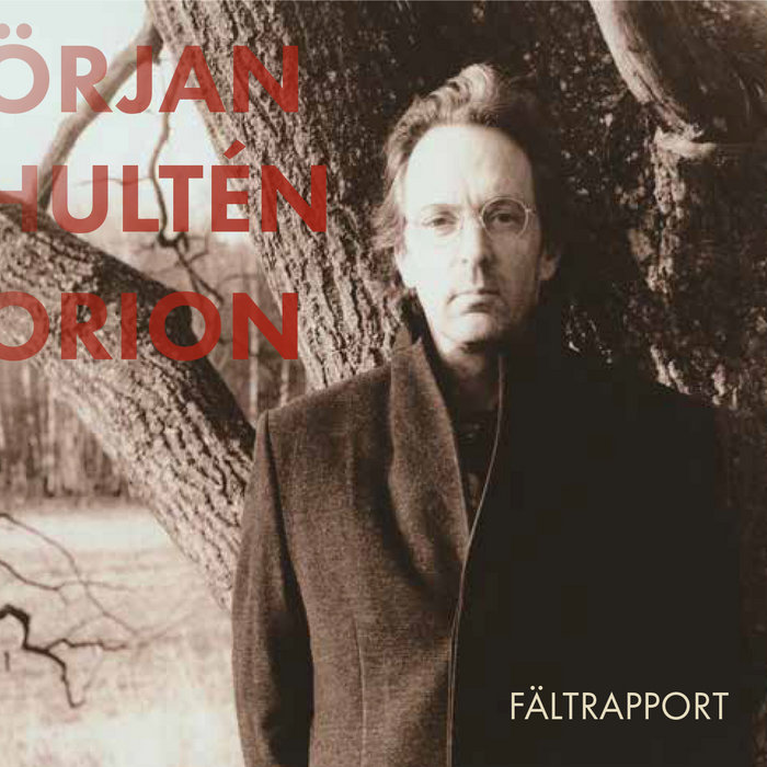 Fältrapport | Örjan Hultén Orion | Örjan Hultén