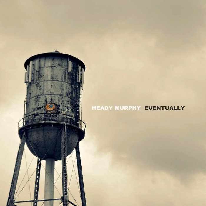 Eventually | Heady Murphy