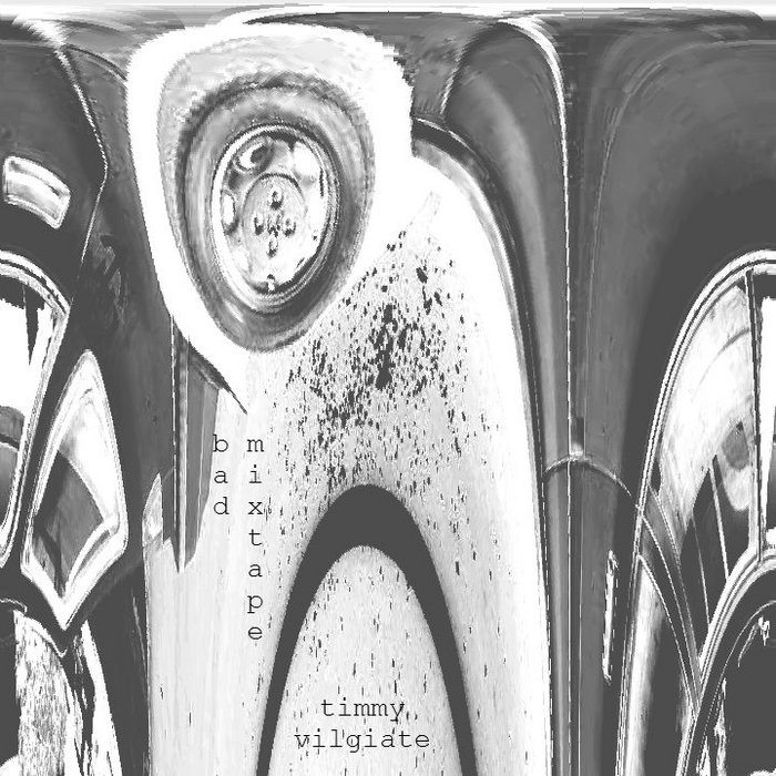 Bad Mixtape | Timmy Vigilante