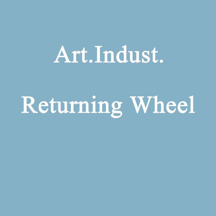 Returning Wheel | Art.Indust. | Things
