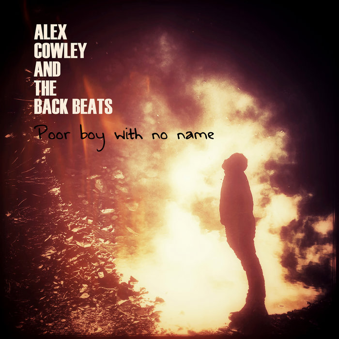 Poor Boy With No Name | Alex Cowley and the back beats