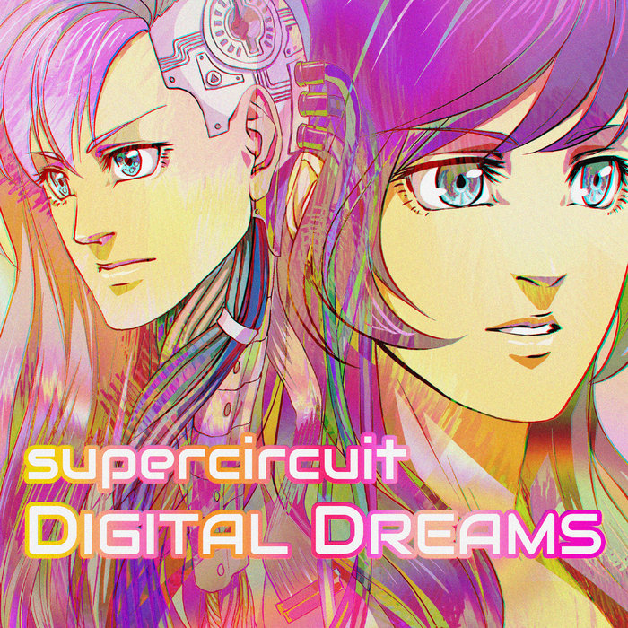 Digital Dreams | supercircuit