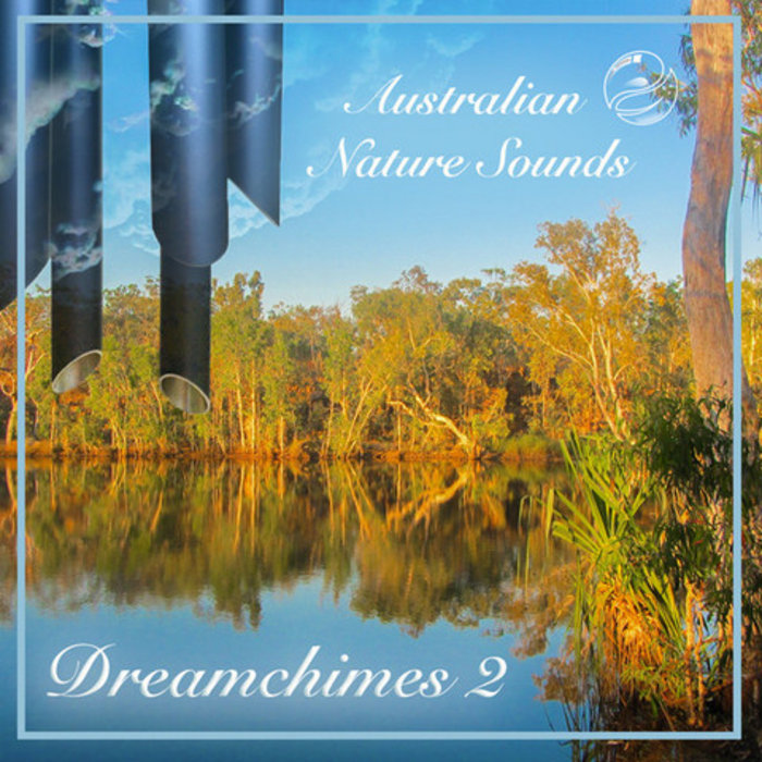 Dreamchimes 2 - More Wind Chimes in the Australian Bush and Rainforest ...