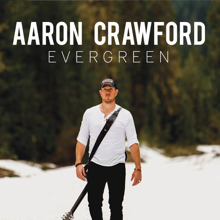 Evergreen | Aaron Crawford