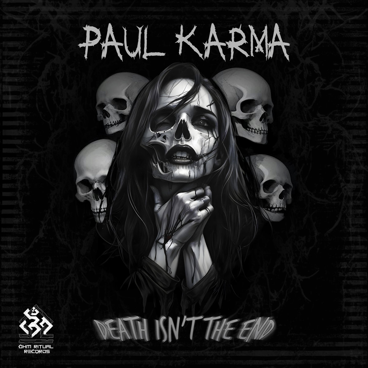 Death Isn't The End | Paul Karma | Ohm Ritual Records