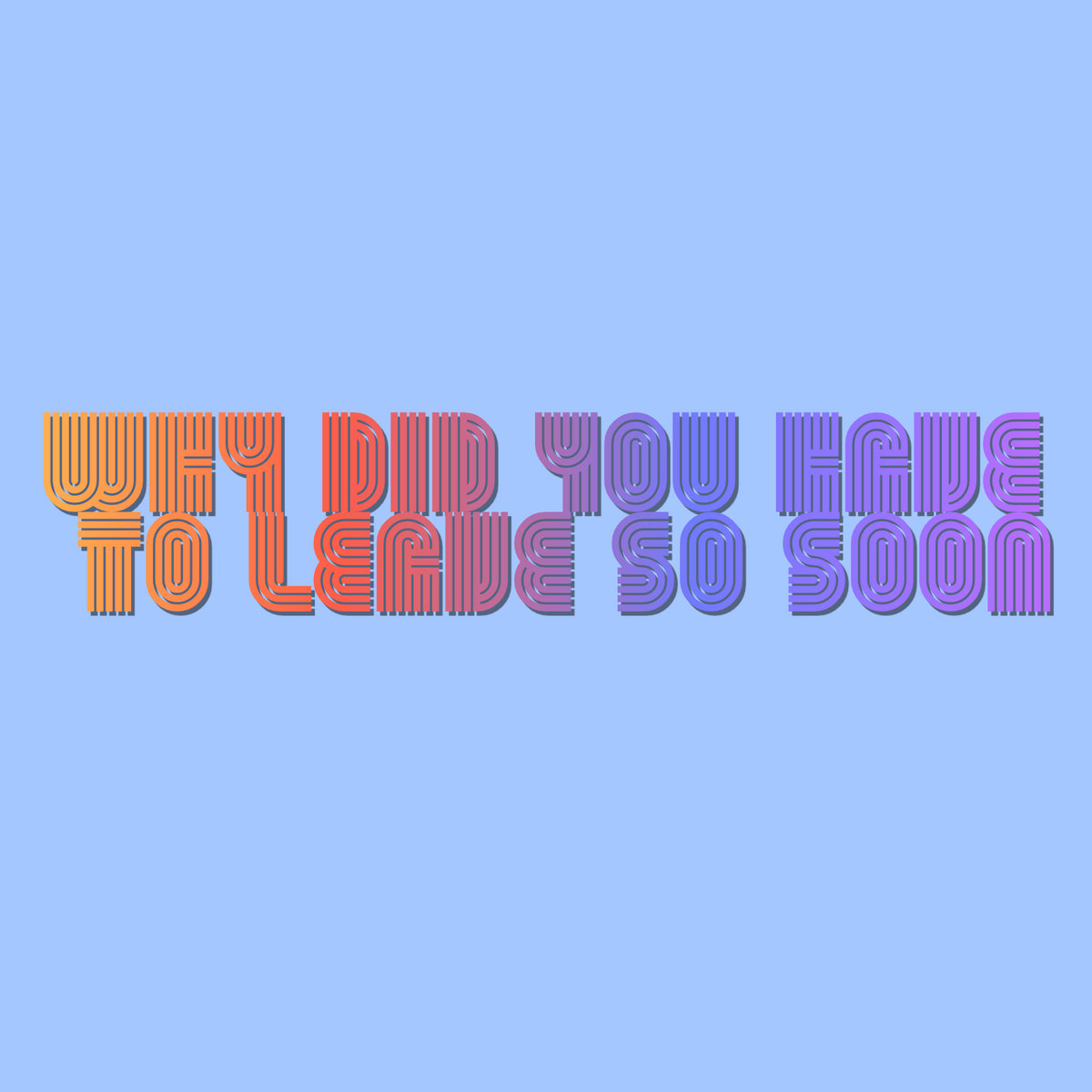 Why Did You Have To Leave So Soon (Single) | Empty Box