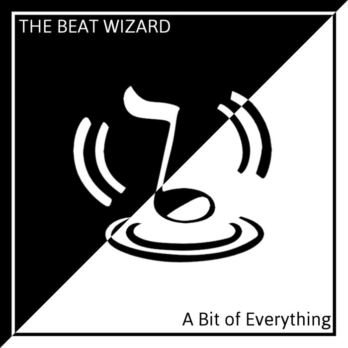A Bit of Everything | THE BEAT WIZARD