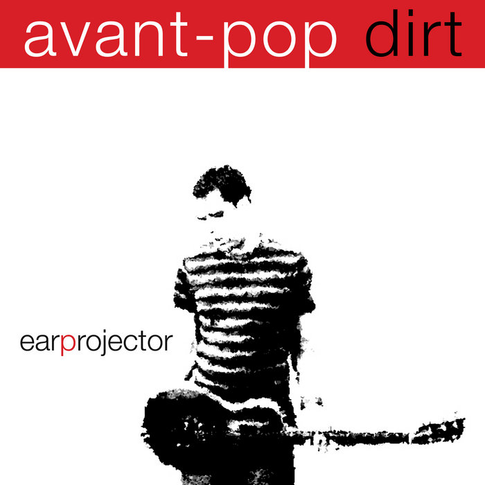 Avant-Pop Dirt | earprojector