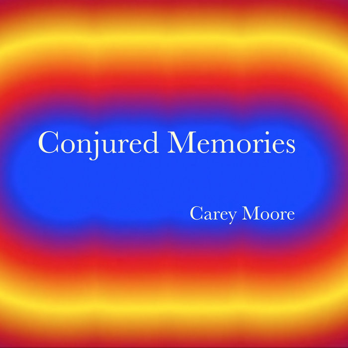 Conjured Memories | Carey Moore