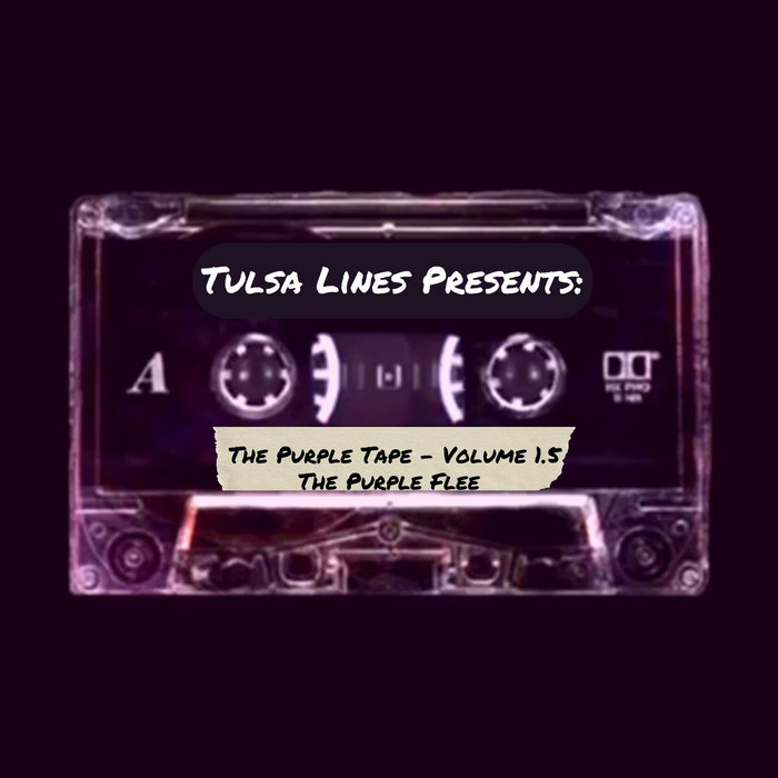 Tulsa Lines Presents - The Purple Tape - Volume 1.5: The Purple Flee ...