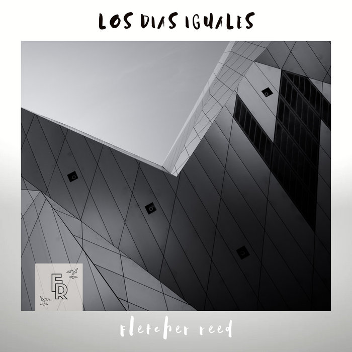 Los Días Iguales | Fletcher Reed