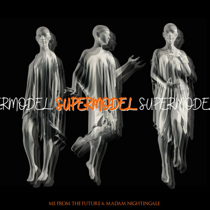 Supermodel | Me From The Future & Madam Nightingale | Me From The Future