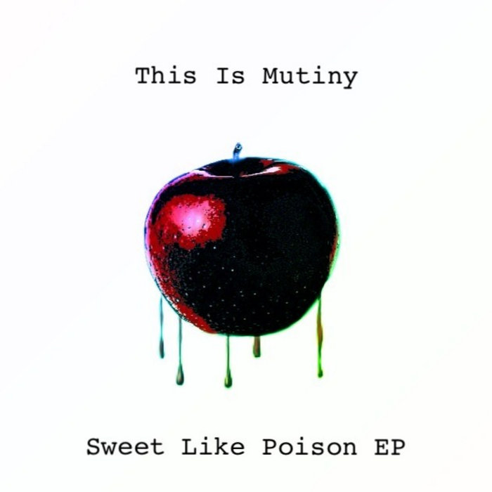 Sweet Like Poison - EP | This Is Mutiny