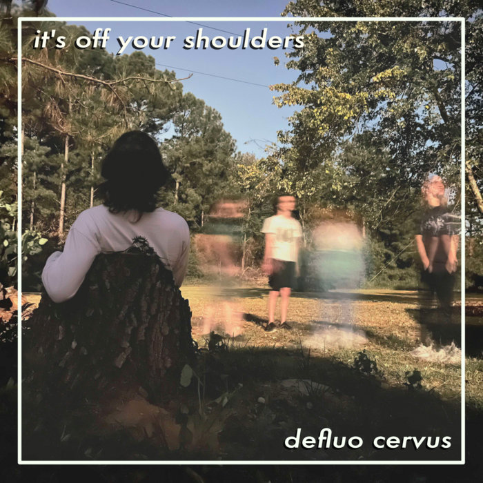 it's off your shoulders | defluo cervus