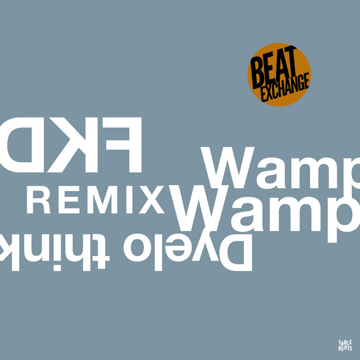 Wamp Wamp (Remix) | FKD / Dyelo think | Table Beats Rec.