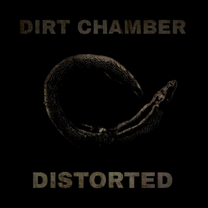 Distorted | Dirt Chamber