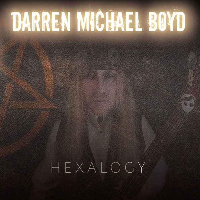DARREN MICHAEL BOYD - Hexalogy | Sliptrick Records
