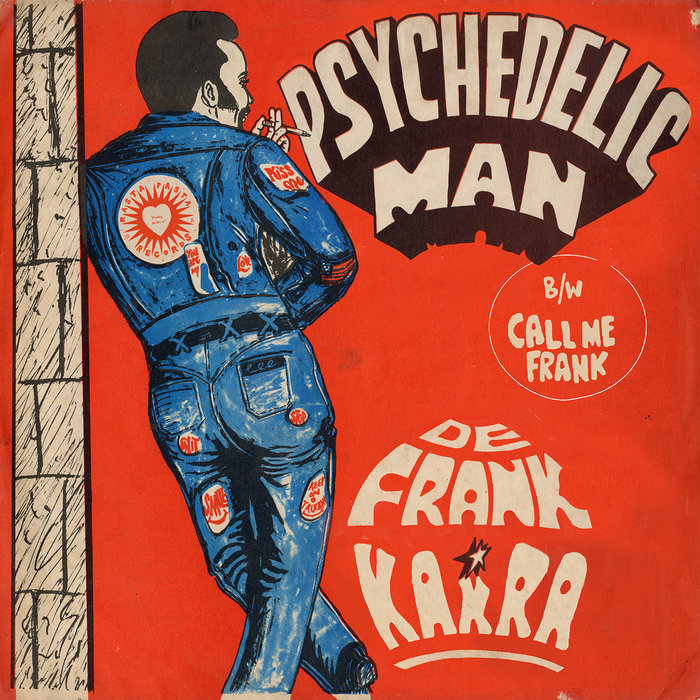Psychedelic Man b/w Call Me Frank | De Frank Kakra | RastaPastaRecords