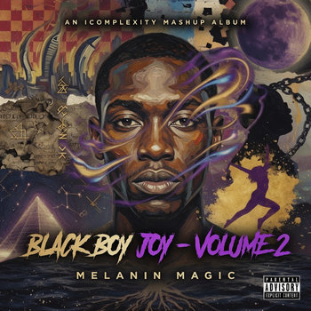 Black Boy Joy - Volume 2 - Melanin Magic | iComplexity