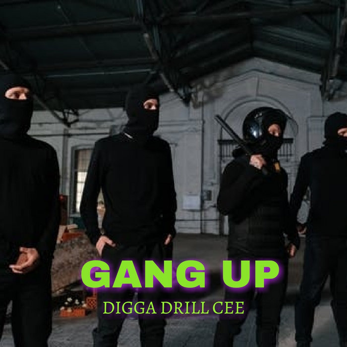 Gang Up | Digga Drill Cee