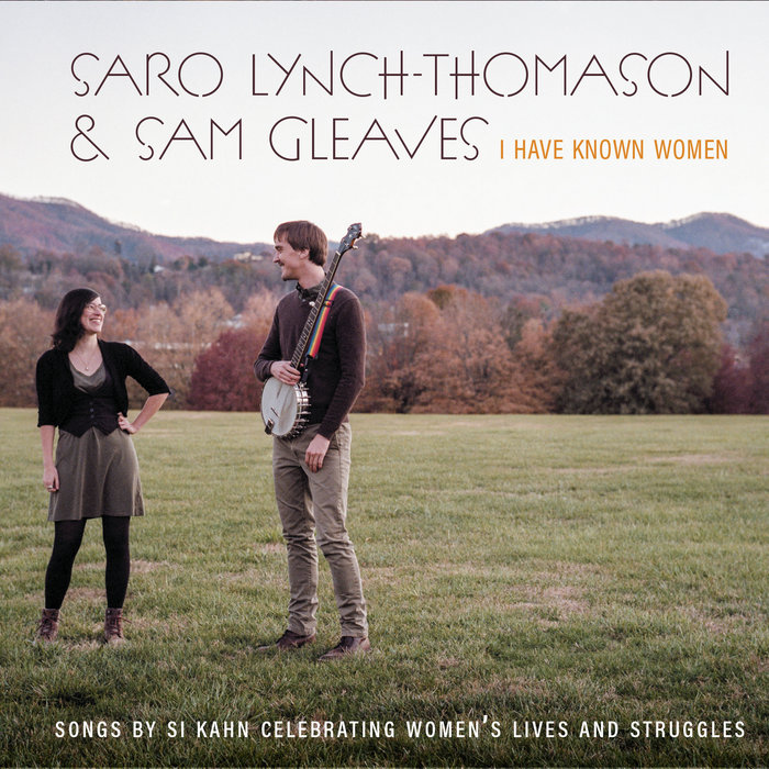 I Have Known Women: Songs by Si Kahn Celebrating Women’s Lives and ...