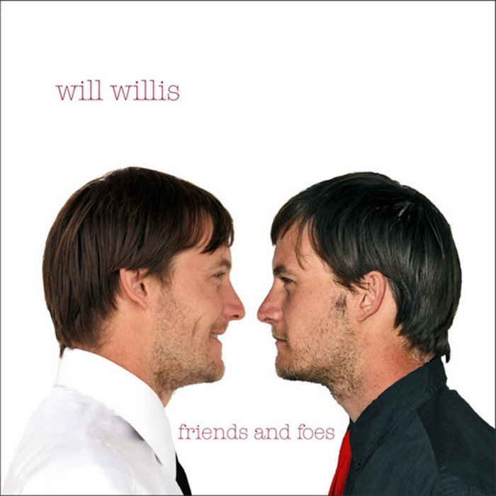 Friends and Foes | Will Willis and Friends